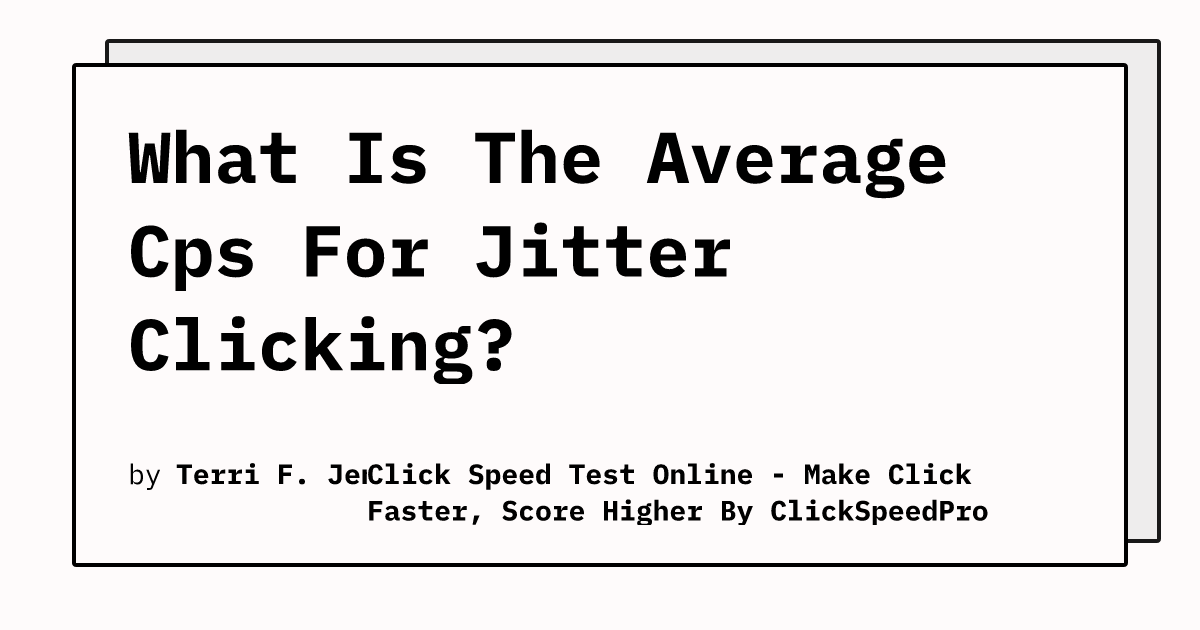What Is The Average Cps For Jitter Clicking Click Speed Test Online