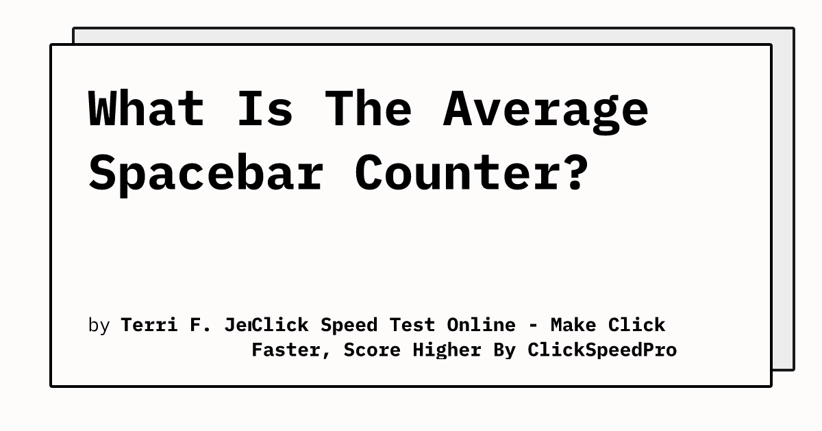 What Is The Average Spacebar Counter? | Click Speed Test Online - Make ...